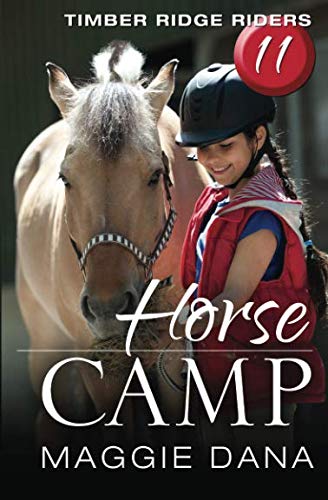 Horse Camp (Timber Ridge Riders): Dana, Maggie: 9780990949824: Amazon ...