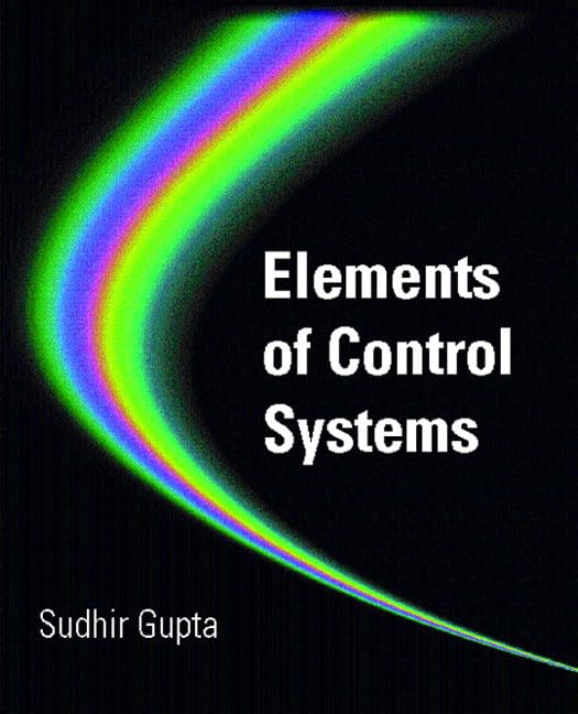 Elements of Control Systems: Gupta, Sudhir K.: 9780130119896: Amazon ...