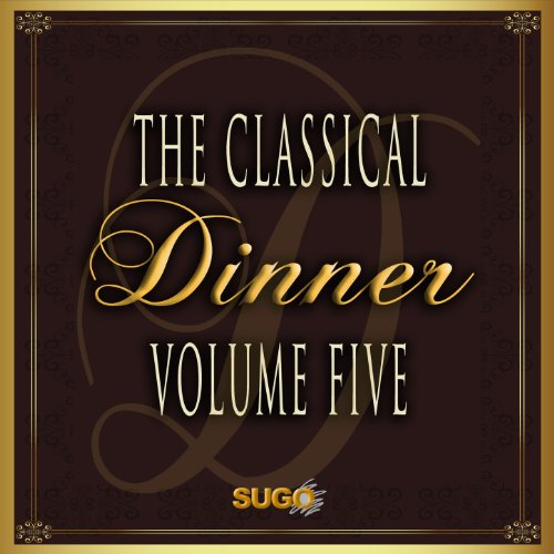 Amazon.com: The Classical Dinner, Vol. 5 : Various artists: Digital Music
