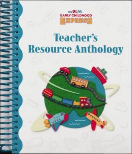 DLM Early Childhood Express, Teacher Resource Anthology : Schiller, Pam ...