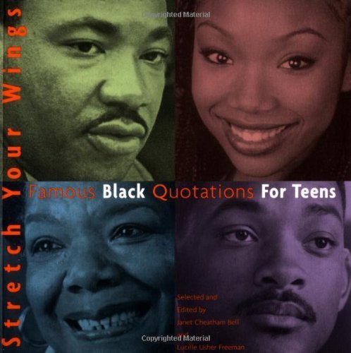 Stretch Your Wings: Famous Black Quotations for Teens by Janet Cheatham ...