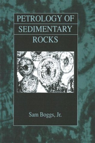 Petrology of Sedimentary Rocks by Sam Boggs Jr.: Books - Amazon.ca