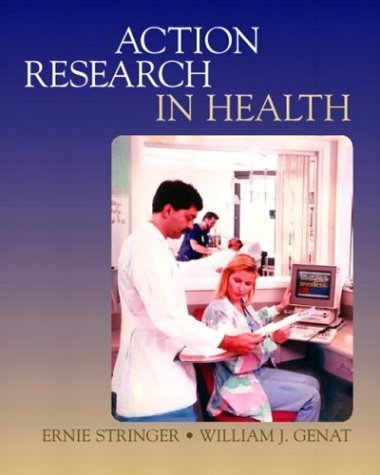 Action Research in Health by Ernie Stringer (2003-10-19): Ernest T ...