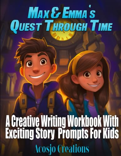 A Creative Writing Workbook with Exciting Story Prompts for Kids: Max ...