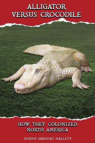 Amazon | Alligator versus Crocodile: How they Colonized North America ...
