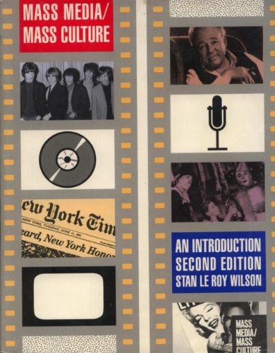 Mass Media/mass Culture an Introduction: STAN LE ROY WILSON ...