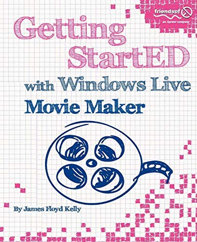 Getting StartED with Windows Live Movie Maker 1st (first) edition Text ...