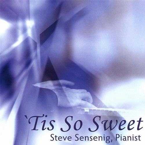 Sensenig, Steve - 'tis So Sweet - Amazon.com Music