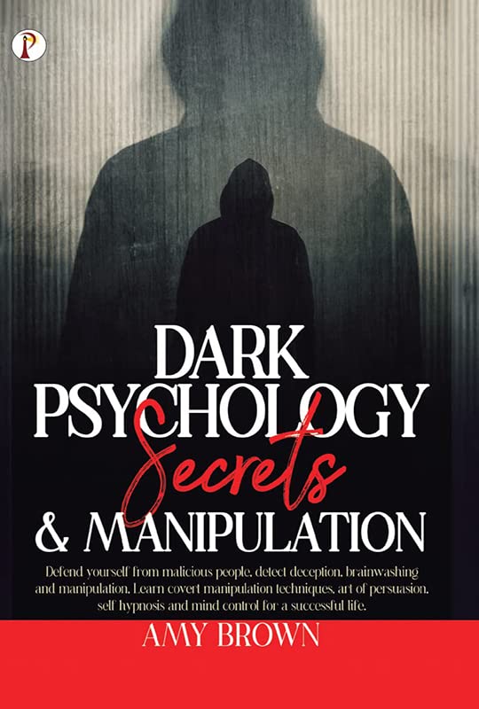 Dark Psychology : Secrets And Manipulation eBook : Brown, Amy: Amazon.in: Kindle Store