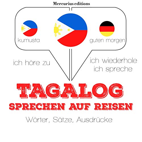 Amazon.com: Tagalog sprechen auf Reisen: Ich höre zu. Ich wiederhole ...