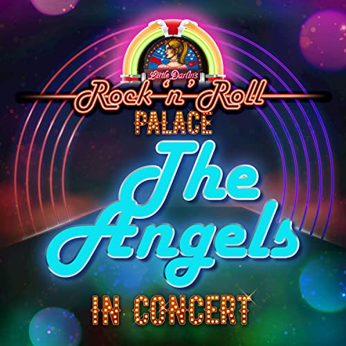 The Angels - In Concert at Little Darlin's Rock 'n' Roll Palace (Live ...