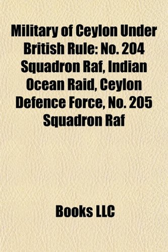 Amazon.co.jp: Military of Ceylon Under British Rule: No. 204 Squadron ...