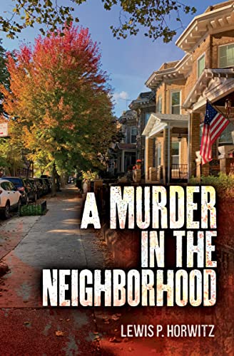 Amazon.com: A Murder in the Neighborhood eBook : Horwitz, Lewis: Books