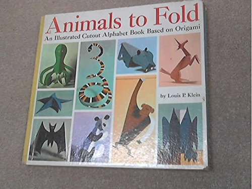Animals to fold;: An illustrated cutout alphabet book based on origami ...