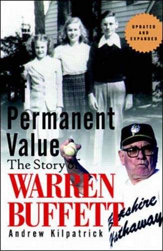 Of Permanent Value: The Story of Warren Buffett: Kilpatrick, Andrew ...