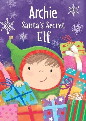 Archie - Santa's Secret Elf: Sully, Katherine: 9781785535604: Amazon ...