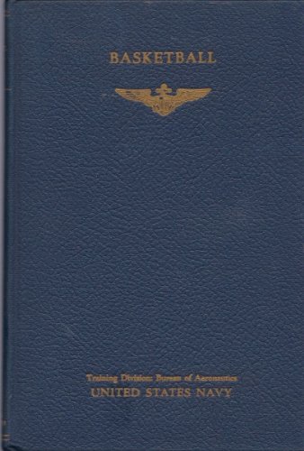 Basketball (The Naval Aviation Physical Training Manuals): Aviation ...