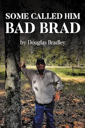 Some Called Him Bad Brad eBook : Bradley,Douglas: Amazon.in: Kindle Store