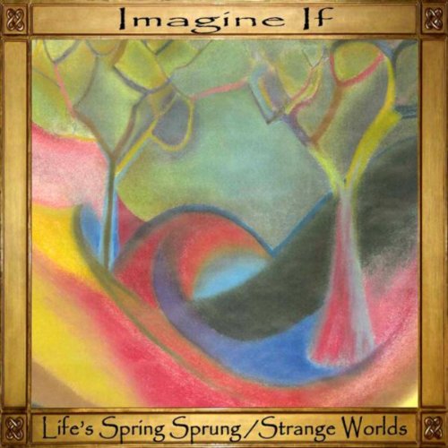 Amazon.com: Life's Spring Sprung/Strange Worlds : Imagine If: Digital Music