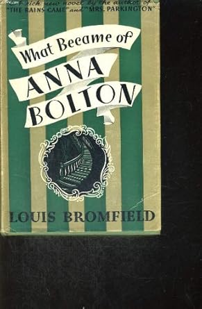 What became of Anna Bolton: Amazon.co.uk: LOUIS BROMFIELD: Books