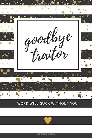 Goodbye Traitor Work Will Suck Without You: Funny Goodbye Gifts For ...