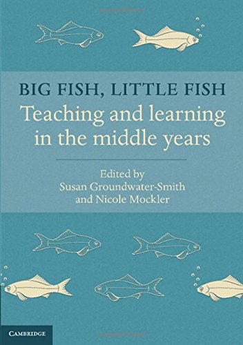 Big Fish, Little Fish: Teaching and Learning in the Middle Years ...