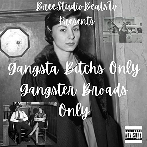 Spiele Gangsta Bitchs Only Gangster Broads Only (Official Audio) von ...