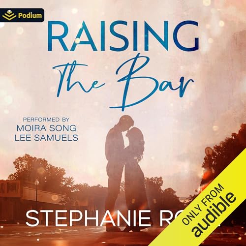Amazon.com: Raising the Bar (Audible Audio Edition): Stephanie Rose, Moira Song, Lee Samuels ...