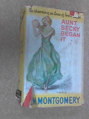 Amazon.com: Aunt Becky Began it: L.M. Montgomery