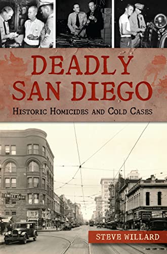 Amazon.com: Deadly San Diego: Historic Homicides and Cold Cases (True Crime) eBook : Willard ...