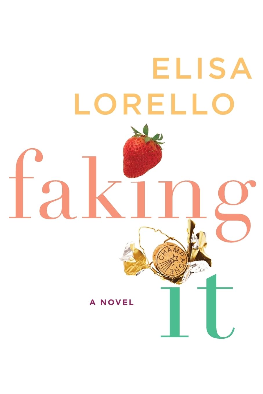 Faking It: Lorello, Elisa: 9780547744971: Amazon.com: Books