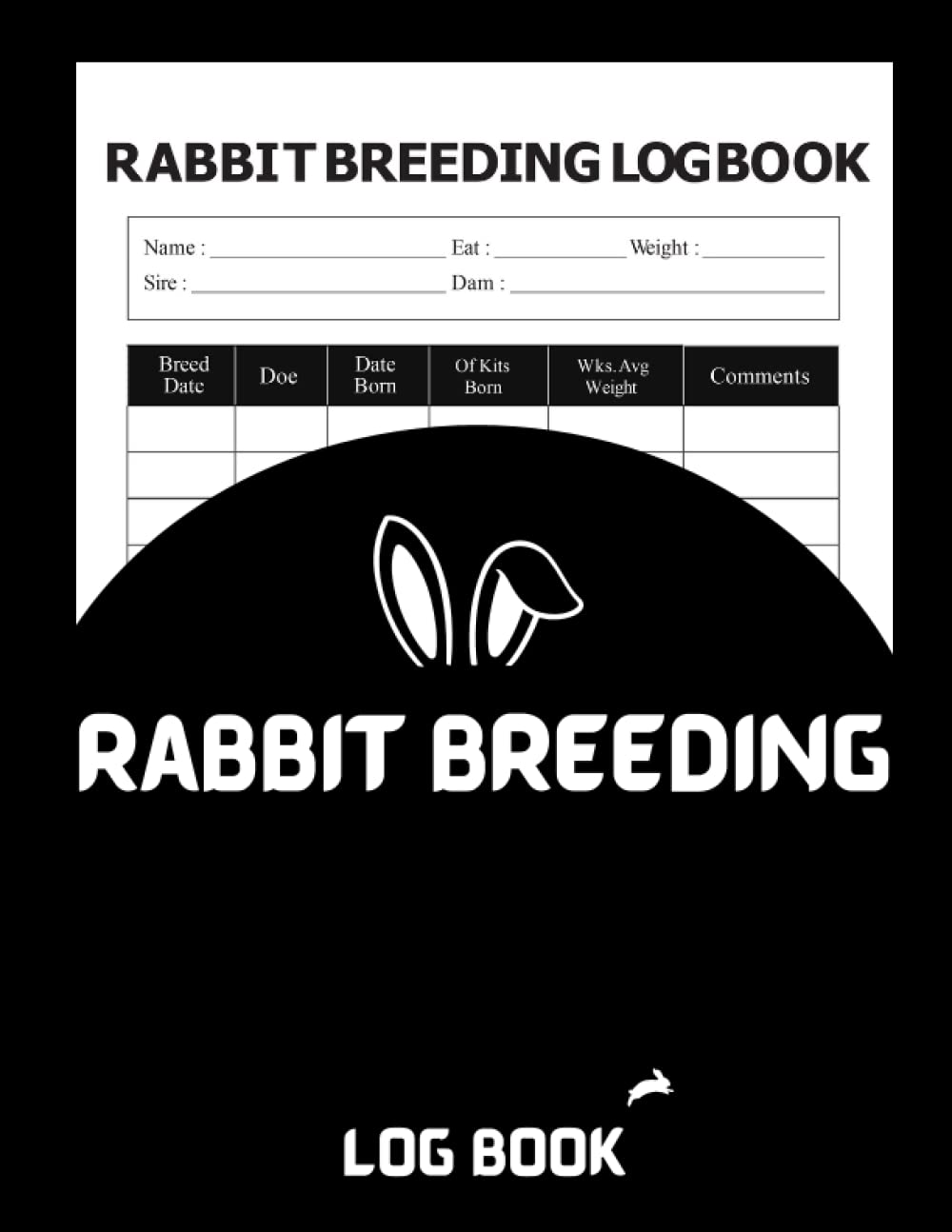 Buy Rabbit Breeding Log Book: Record Book for keeping all Rabbit ...
