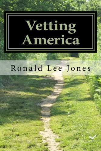 Amazon.com: Vetting America: 9781480237360: Jones, Mr Ronald Lee: Books
