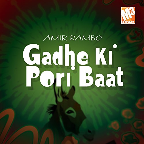 Spiele Gadhe Ki Pori Baat von Amir Rambo auf Amazon Music ab
