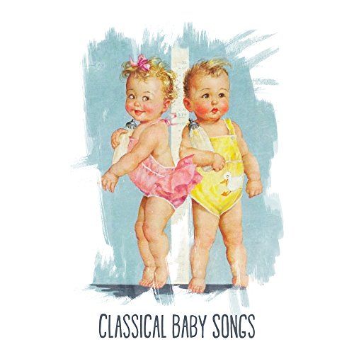 Play Classical Baby Songs – Smart Lullabies for Babies, Classic Music ...