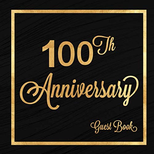 100th Anniversary Guest Book: Hundred Years Celebration Message Log ...