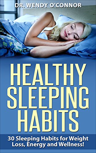 HEALTHY SLEEPING HABITS: 30 SLEEPING HABITS FOR WEIGHT LOSS, ENERGY AND ...