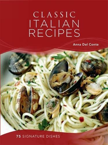 Classic Italian Recipes: 75 signature... by del Conte, Anna