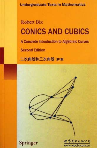 Conics and Cubics a Concrete Introduction to Algebraic Curves ...