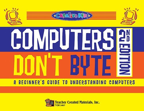 Amazon.com: Computers Don't Byte: A Begginer's Guide to Understanding ...