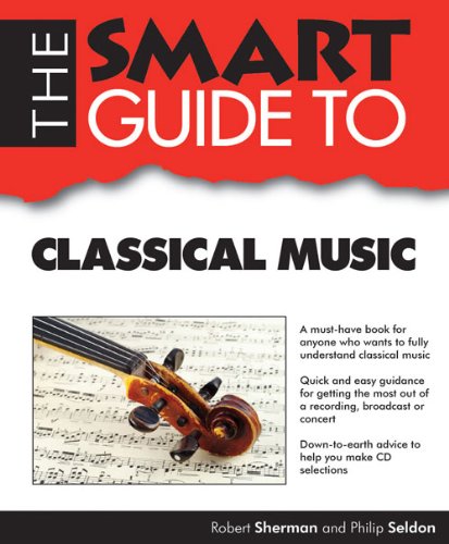 The Smart Guide to Classical Music (Smart Guides): Sherman, Robert ...