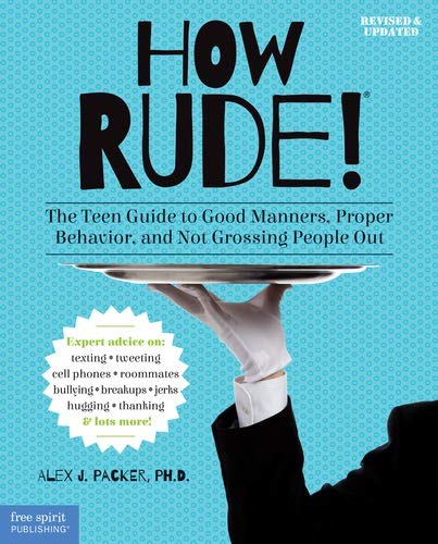 Amazon.com: How Rude!: The Teen Guide to Good Manners, Proper Behavior ...