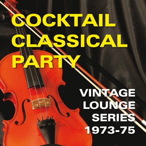 Amazon.com: Cocktail Classical Party (Vintage lounge series 1973-1975 ...