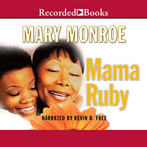 Amazon.com: Mama Ruby (Audible Audio Edition): Mary Monroe, Kevin R ...