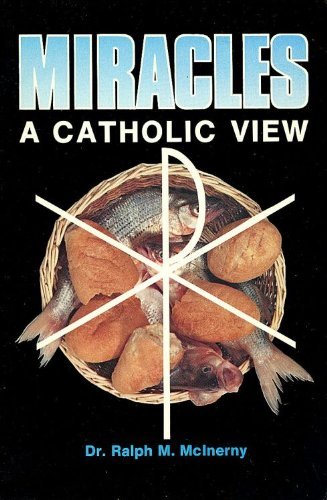 Miracles: A Catholic View: Ralph McInerny: 9780879735401: Amazon.com: Books