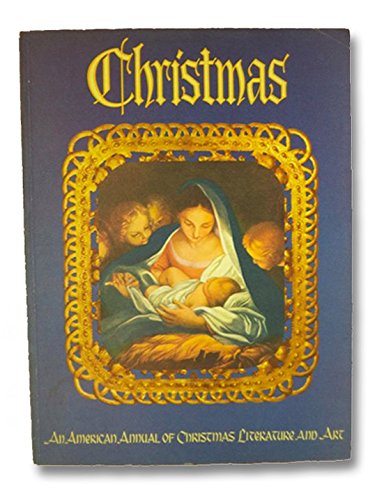 Christmas: An American Annual of Christmas Literature and Art, Vol. 36 ...