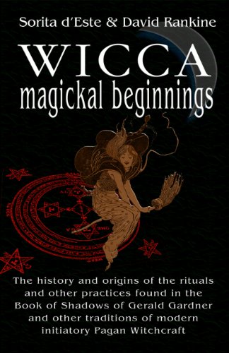 Wicca Magical Beginnings: A study of the historical origins of the ...