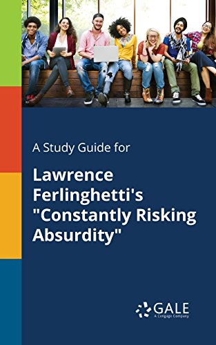 A Study Guide for Lawrence Ferlinghetti's "Constantly Risking Absurdity ...