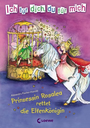 Amazon.com: Prinzessin Rosalea rettet die Elfenkönigin: 9783785568859 ...
