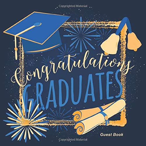 Congratulations Graduates Guest Book: Congratulatory Message Book For ...